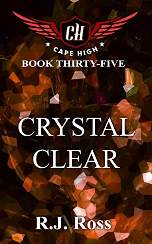 Amazon.com: Crystal Clear (Cape High Series Book 35) eBook : Ross, R.J ...