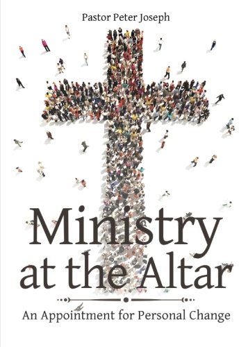 Ministry at the Altar: Pastor Peter Joseph: 9781634188203: Amazon.com ...