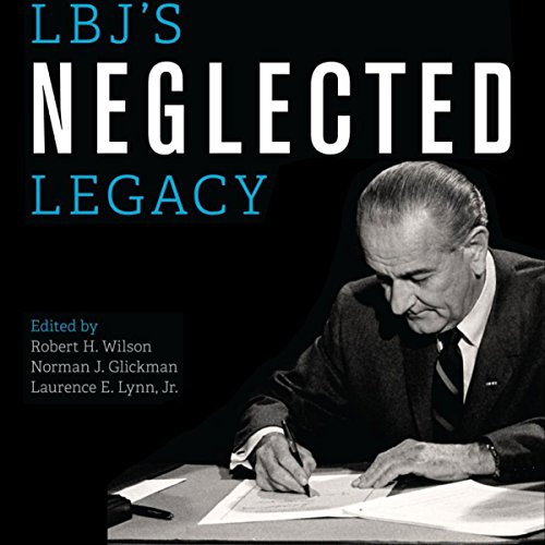 Amazon.com: LBJ's Neglected Legacy: How Lyndon Johnson Reshaped ...