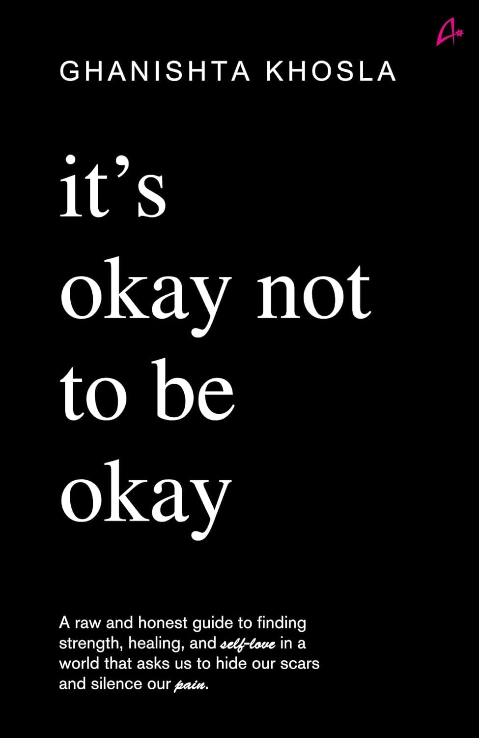 It's Okay to Not be Okay eBook : Khosla, Ghanishta: Amazon.in: Kindle Store