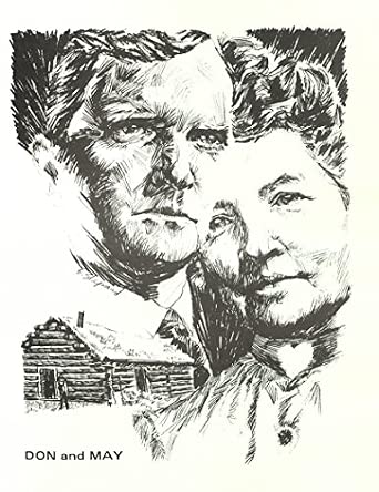 Don and May, Their Story / Don Carlos and May Robison Driggs; Very real ...