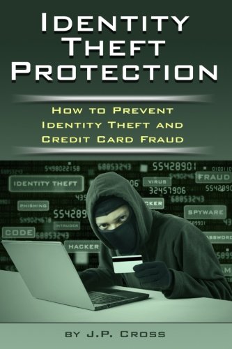 Identity Theft Protection: How to Prevent Identity Theft and Credit ...