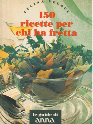 Amazon.com: Cucina veloce. 150 ricette per chi ha fretta.: N.A. -: Books