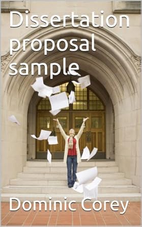 Amazon.com: Dissertation proposal sample (Dissertation Writing Guide ...