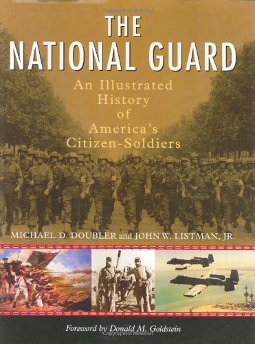 The National Guard: An Illustrated History of America's Citizen-Soldier ...