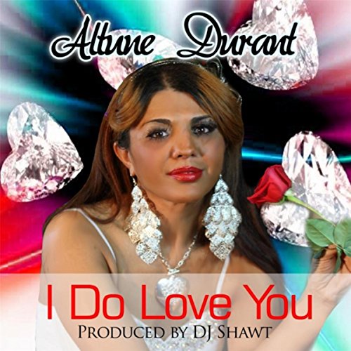Amazon.com: I Do Love You : Altune Durant: Digital Music