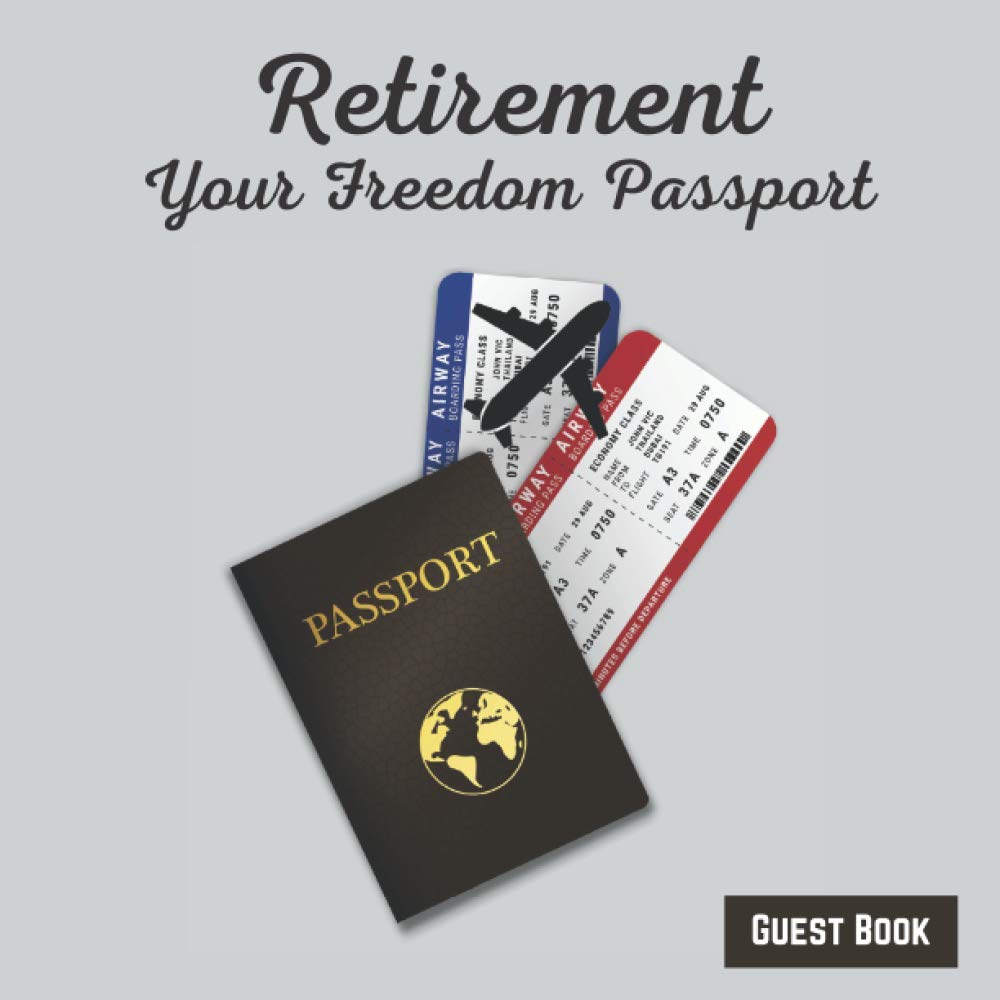 Amazon.com: Retirement Your Freedom Passport Guest Book: Retirement ...