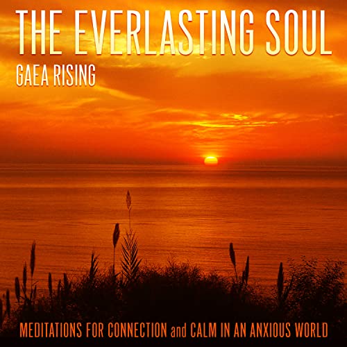 Amazon.com: The Everlasting Soul (Meditations for Connection and Calm ...