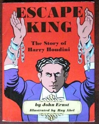 Escape King: The Story of Harry Houdini: Ernst, John: Amazon.com: Books