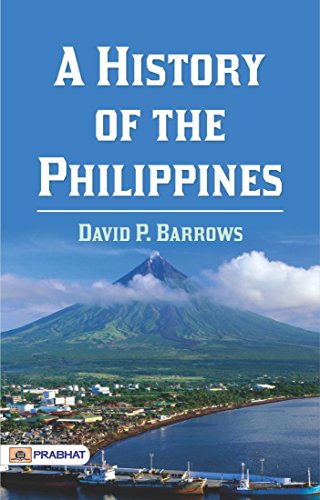 A History of the Philippines: David P. Barrows' Exploration of the ...