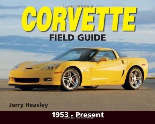 Corvette Field Guide: 1953-Present : Heasley, Jerry: Amazon.ca: Livres