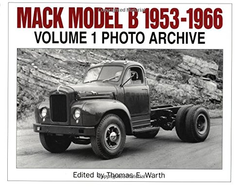Mack Model B 1953-1966 Photo Archive: Warth, Thomas E.: 9781882256198 ...