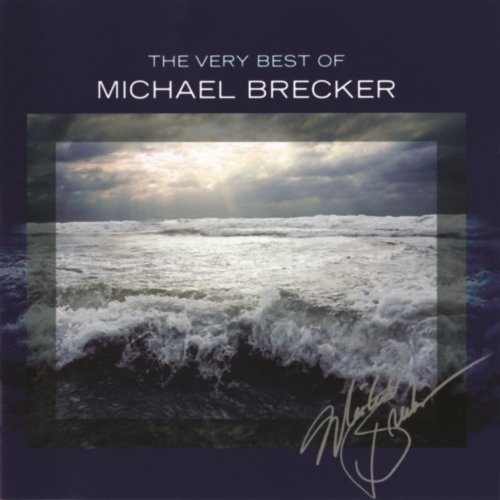 Play The Very Best Of Michael Brecker by Michael Brecker on Amazon Music