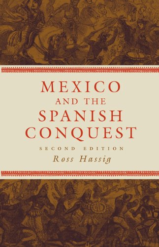 Mexico and the Spanish Conquest - Kindle edition by Hassig, Ross ...