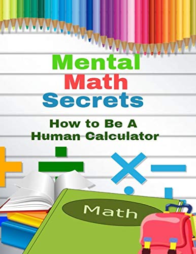Mental Math Secrets - Hоw to Bе a Human Cаlсulаtоr [mental math for ...
