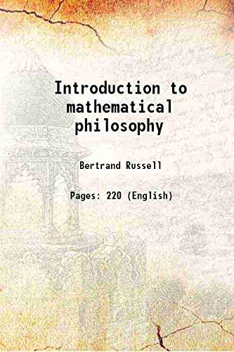 Introduction to mathematical philosophy (The Muirhead library of ...