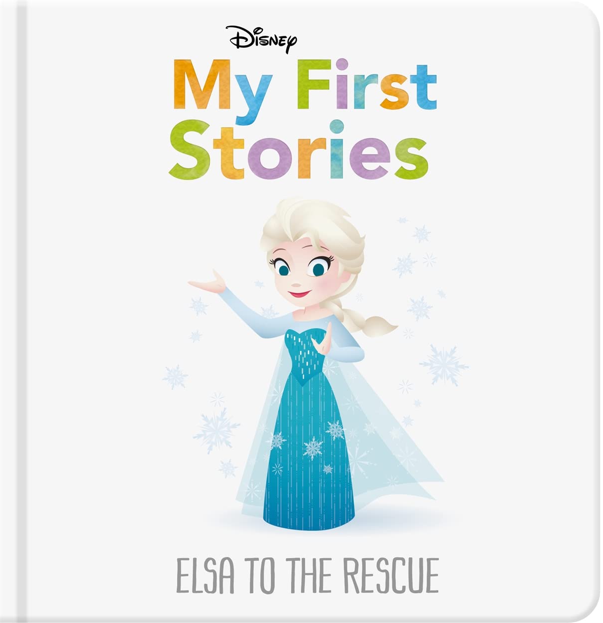 Autumn Publishing Disney My First Stories Elsa to the Rescue (Disney ...