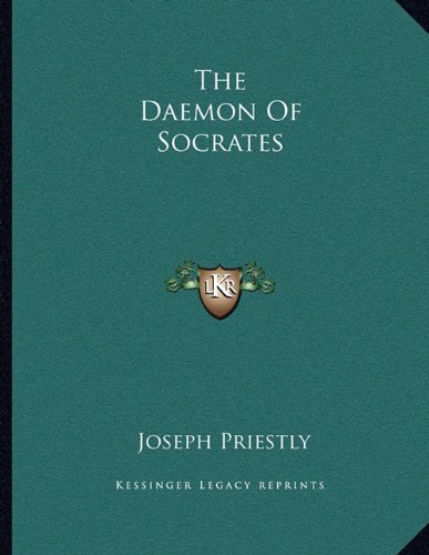 The Daemon Of Socrates: Priestly, Joseph: 9781163050224: Amazon.com: Books