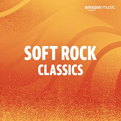 Play Soft Rock Classics Playlist on Amazon Prime Music