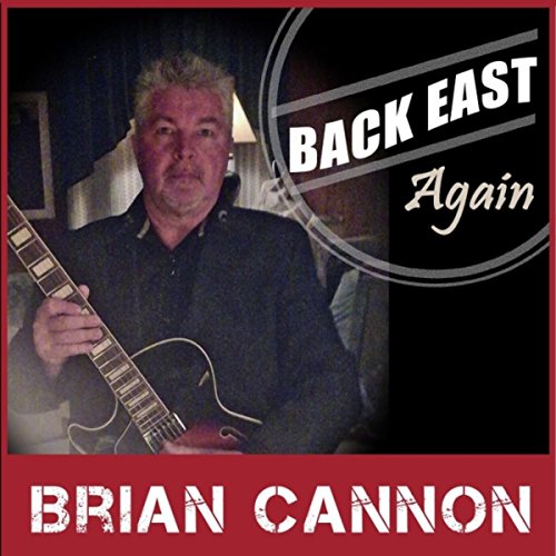 Amazon.com: Back East Again : Brian Cannon: Digital Music