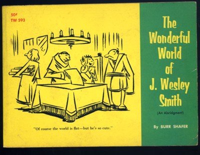 The Wonderful World of J. Wesley Smith: Burr Shafer: Amazon.com: Books