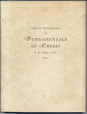 Twelve Discussions on Fundamentals of Credit: Arthur E. Thevenet ...