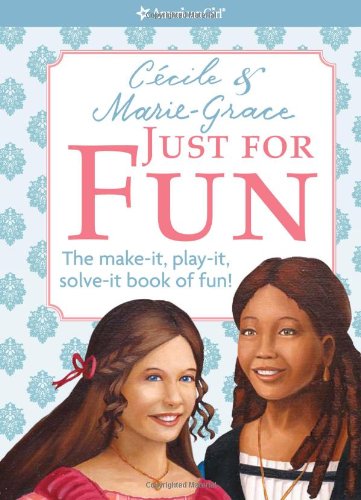 Cecile and Marie-Grace Just for Fun Book (American Girl): Witkowski ...