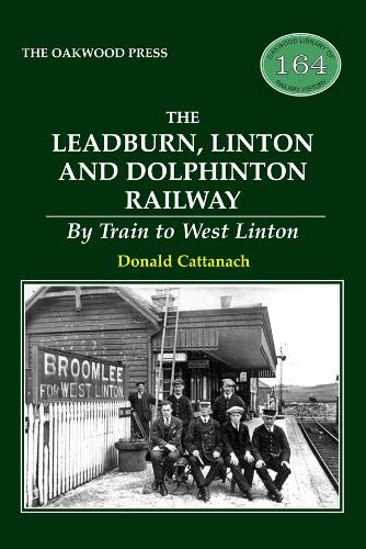 The Leadburn, Linton and Dolphinton Railway: By Train to West Linton ...