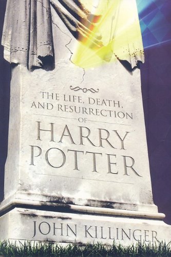 The Life, Death, and Resurrection of Harry Potter : Killinger, John ...