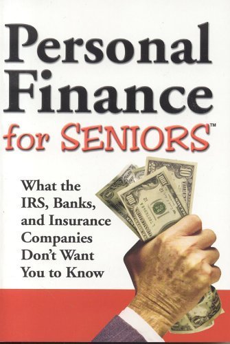 Personal Finance for Seniors : What the IRS, Banks, and Insurance ...