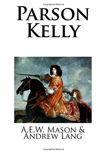 Parson Kelly: Mason, A.E.W., Lang, Andrew: 9781503012004: Amazon.com: Books