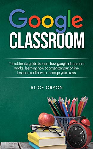 Google Classroom: The ultimate guide to learn how google classroom ...