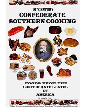 18th Century Confederate Southern Cooking by Gray, James M.