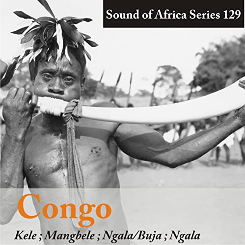 Amazon.com: Sound of Africa Series 129: Congo (Kele/Mangbele/Ngala/Buja ...