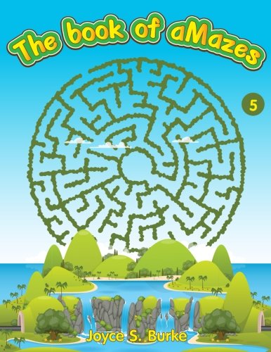 The Book of aMaze: 50 Challenge Maze Puzzle for Kids and Adults: Burke ...