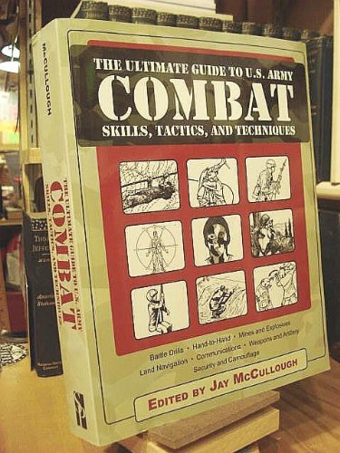 The Ultimate Guide to U.S. Army Combat: Skills, Tactics and Techniques ...