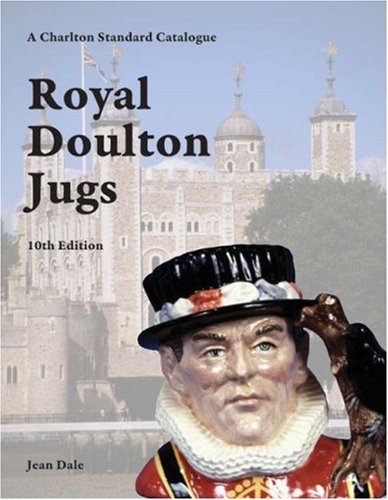 Royal Doulton Jugs, 10th Edition - A Charlton Standard Catalogue: Jean ...