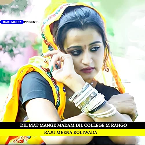 Amazon Music UnlimitedでRaju Meena KoliwadaのDil Mat Mange Madam Dil ...