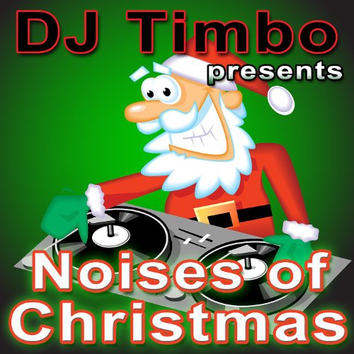 Amazon.com: Noises Of Christmas [Explicit] : DJ Timbo and Friends ...