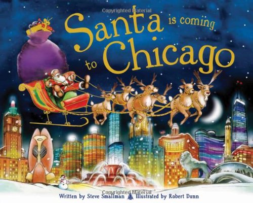 Santa Is Coming to Chicago: Smallman, Steve, Dunn, Robert ...