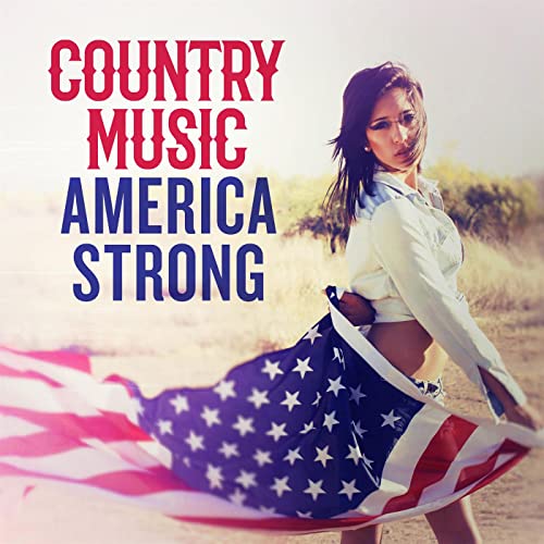 Play Country Music America Strong by VARIOUS ARTISTS on Amazon Music ...