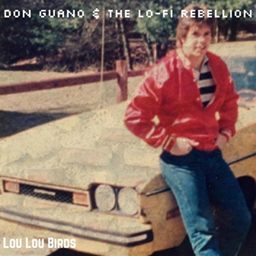 Lou Lou Birds by Don Guano & the Lo-Fi Rebellion on Amazon Music ...