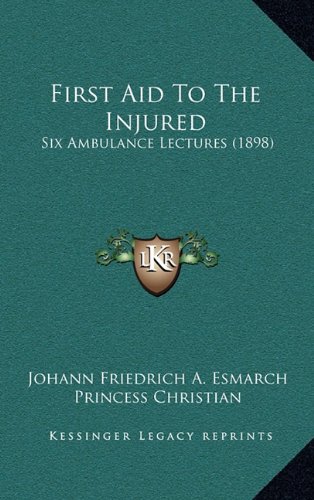 Amazon.co.jp: First Aid to the Injured: Six Ambulance Lectures (1898) : 本