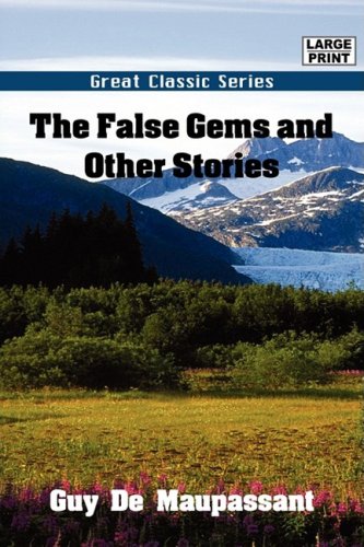 The False Gems and Other Stories: Maupassant, Guy de: 9788132006039 ...