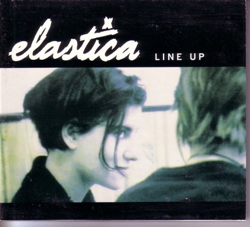 Elastica - Line up (Cd Single w/ Demo and Live Tracks and Unreleased ...