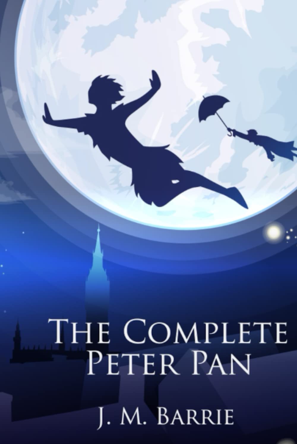 The Complete Peter Pan: Unabridged Omnibus Edition Including Peter and ...