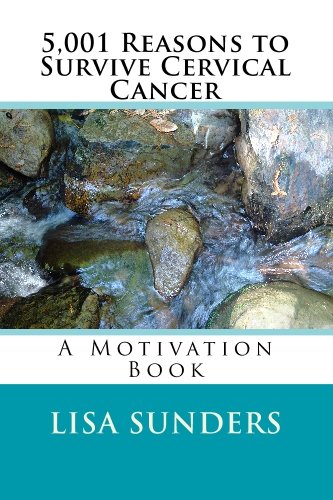 5,001 Reasons to Survive Cervical Cancer: A Motivation Book: Sunders ...