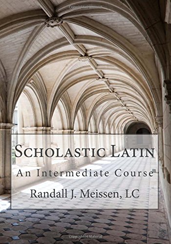 Scholastic Latin: An Intermediate Course: Meissen, Randall J ...
