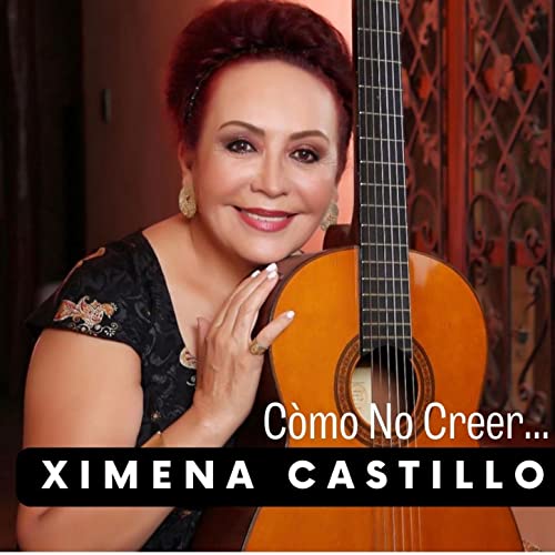 Amazon Music - Ximena Castillo ZambranoのCómo No Creer - Amazon.co.jp