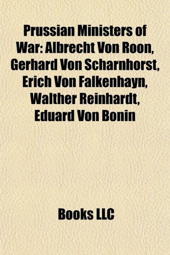 Prussian Ministers of War: Albrecht Von Roon, Gerhard Von Scharnhorst ...